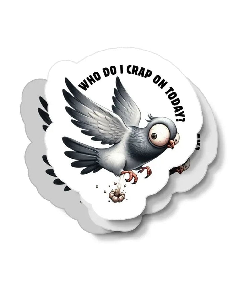 Who Do I Crap On Today Waterproof Sticker - Walmart.com
