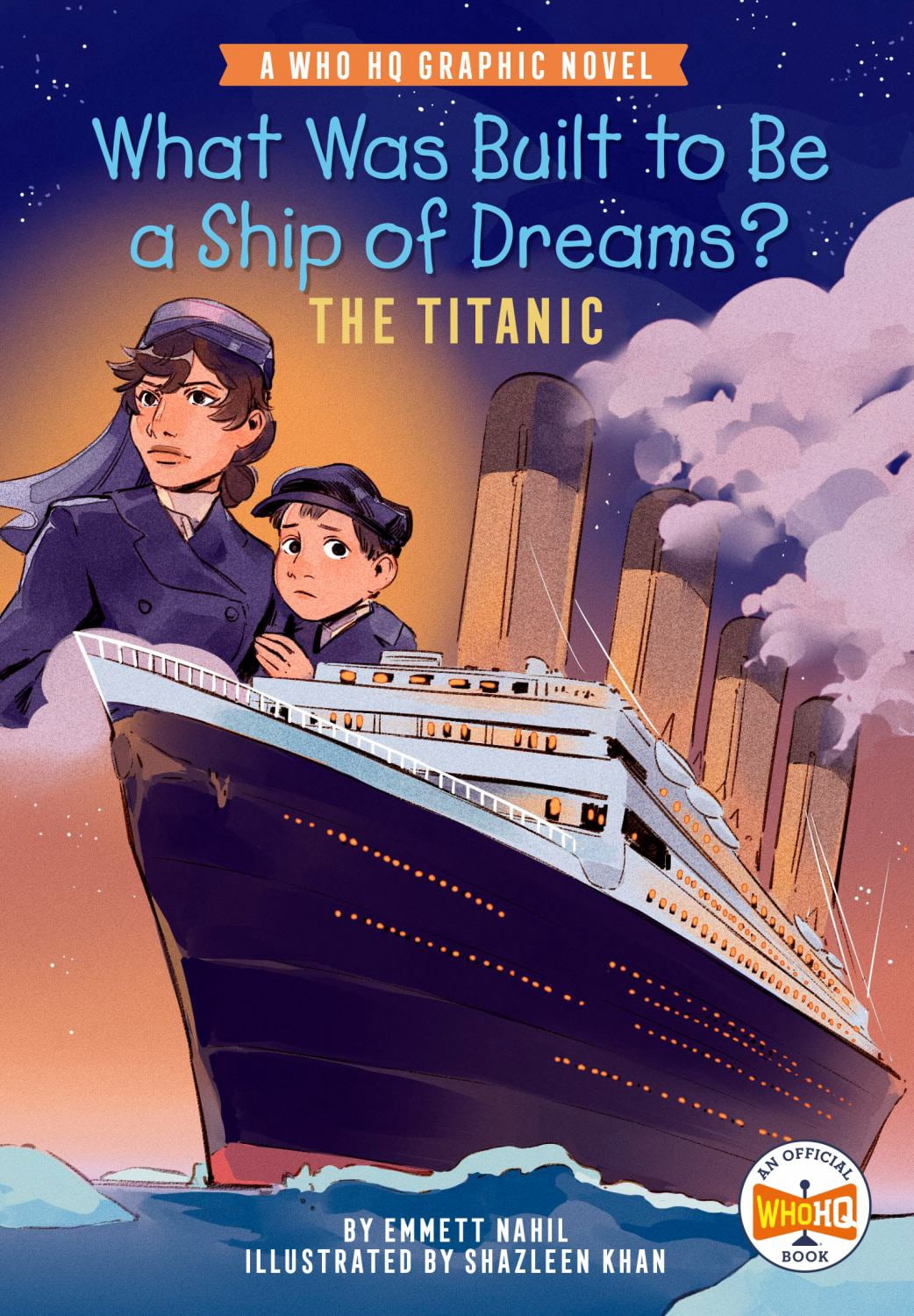 What Was Built to Be a Ship of Dreams?: the Titanic: A Who HQ Graphic ...