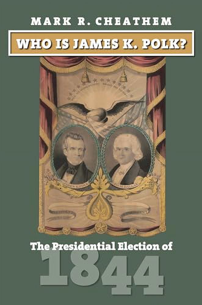 Pre-Owned Who Is James K. Polk?: The Presidential Election of 1844 ...