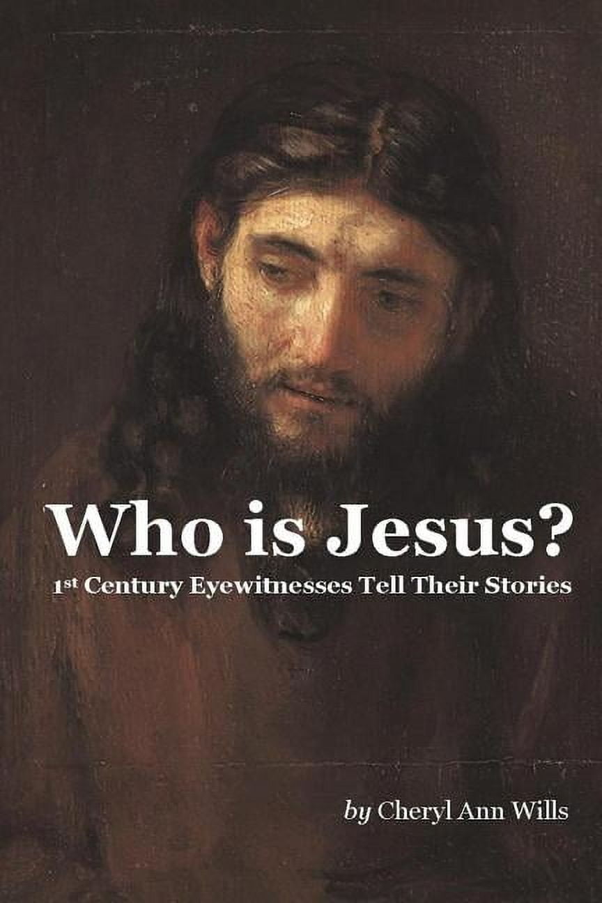 Who Is Jesus? : 1st Century Eyewitnesses Tell Their Stories - Walmart.com