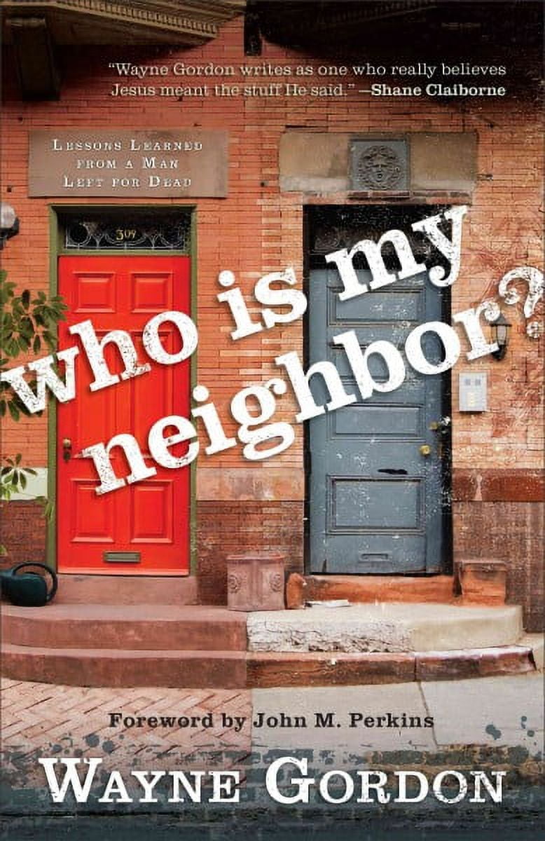 Who Is My Neighbor? : Lessons Learned from a Man Left for Dead ...
