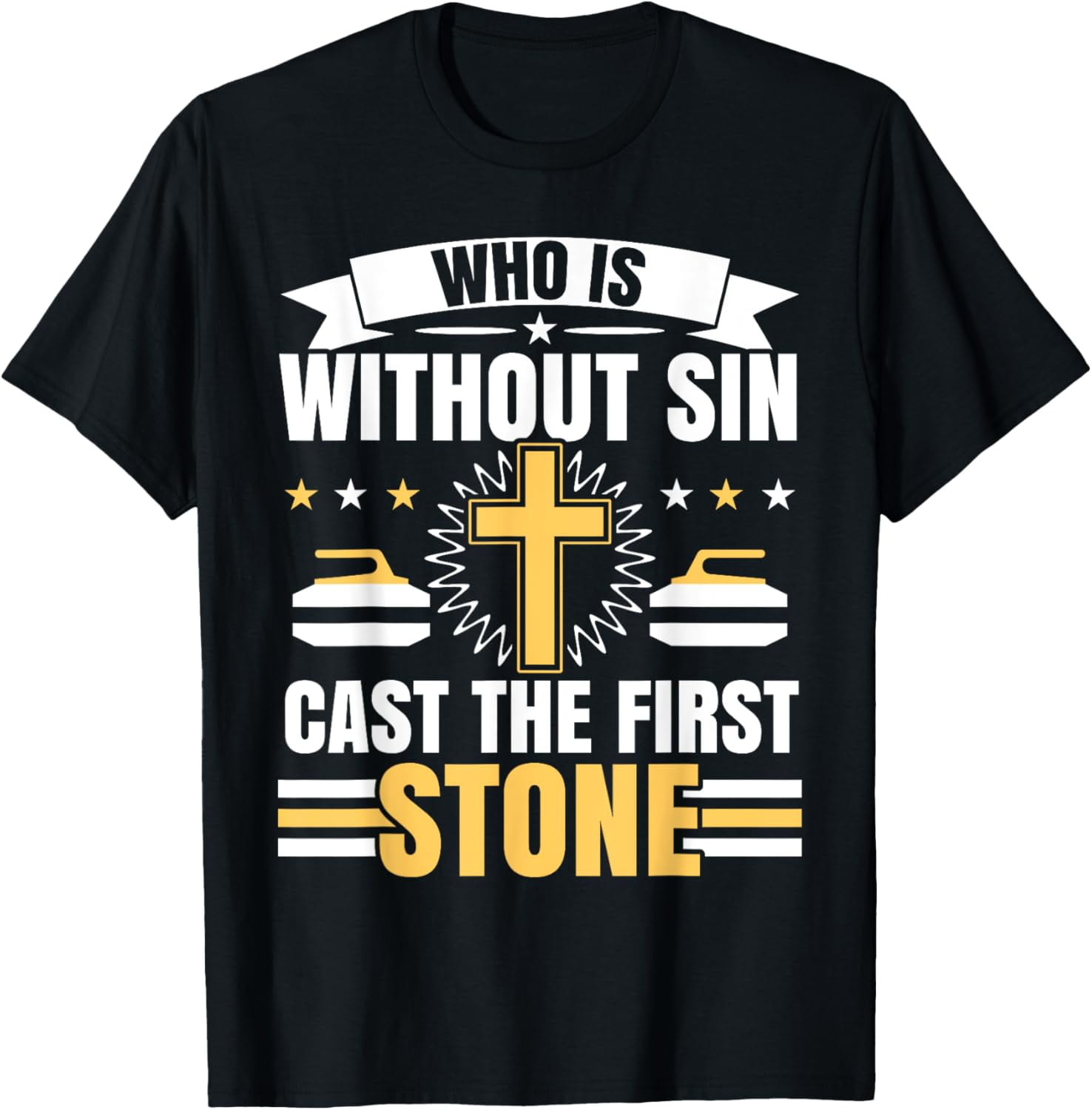 Who Is Without Sin Cast The First Stone Curling T-Shirt - Walmart.com