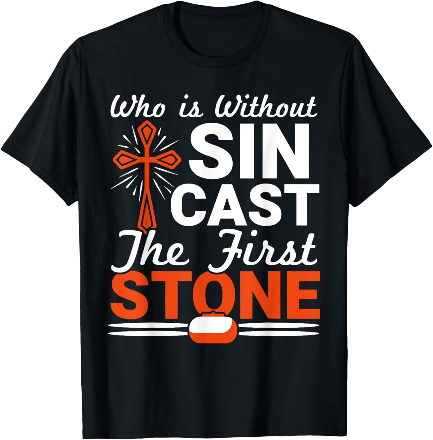Who Is Without Sin Cast The First Stone Curling T-Shirt - Walmart.com