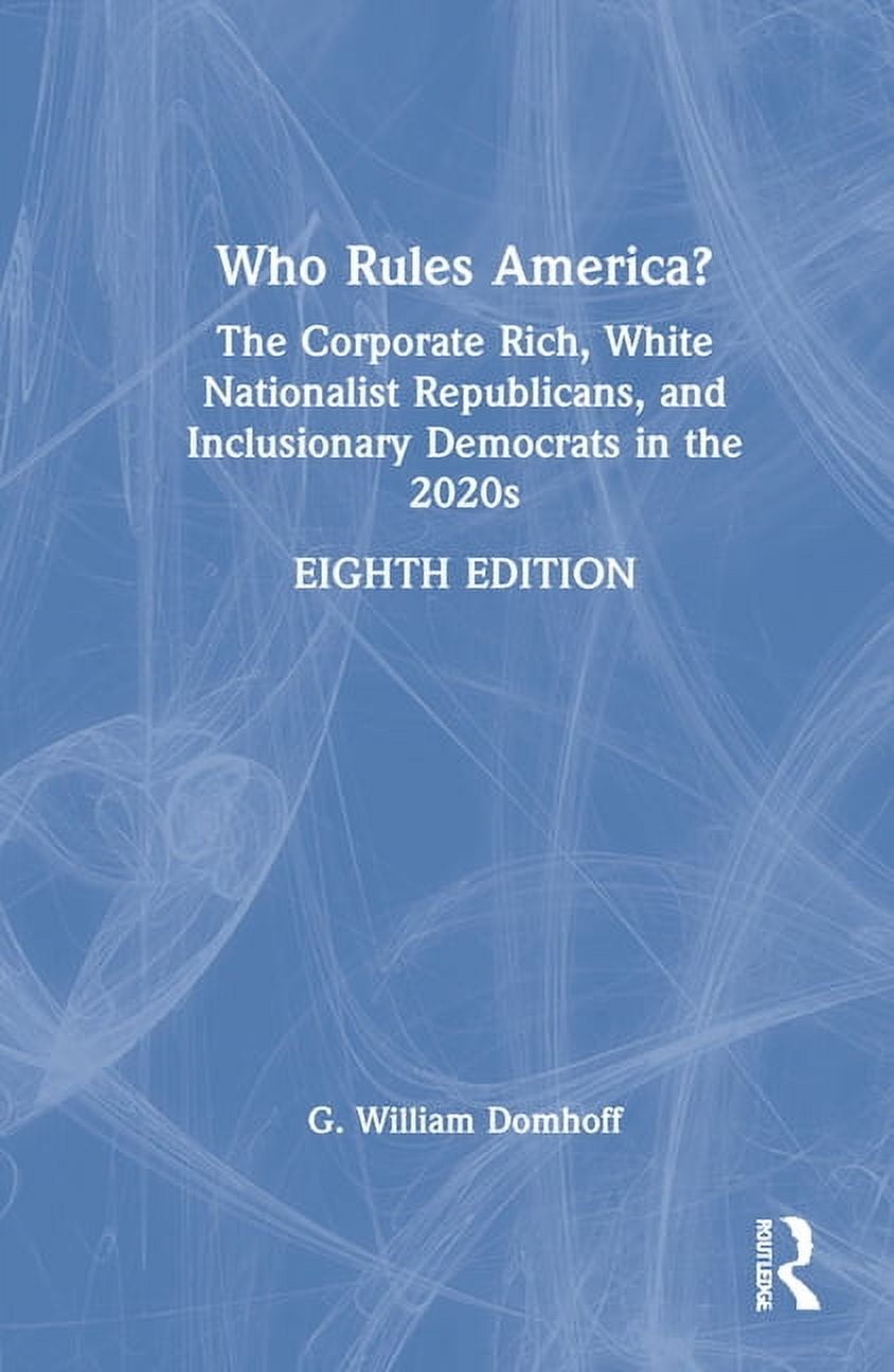 Who Rules America?: The Corporate Rich, White Nationalist Republicans ...