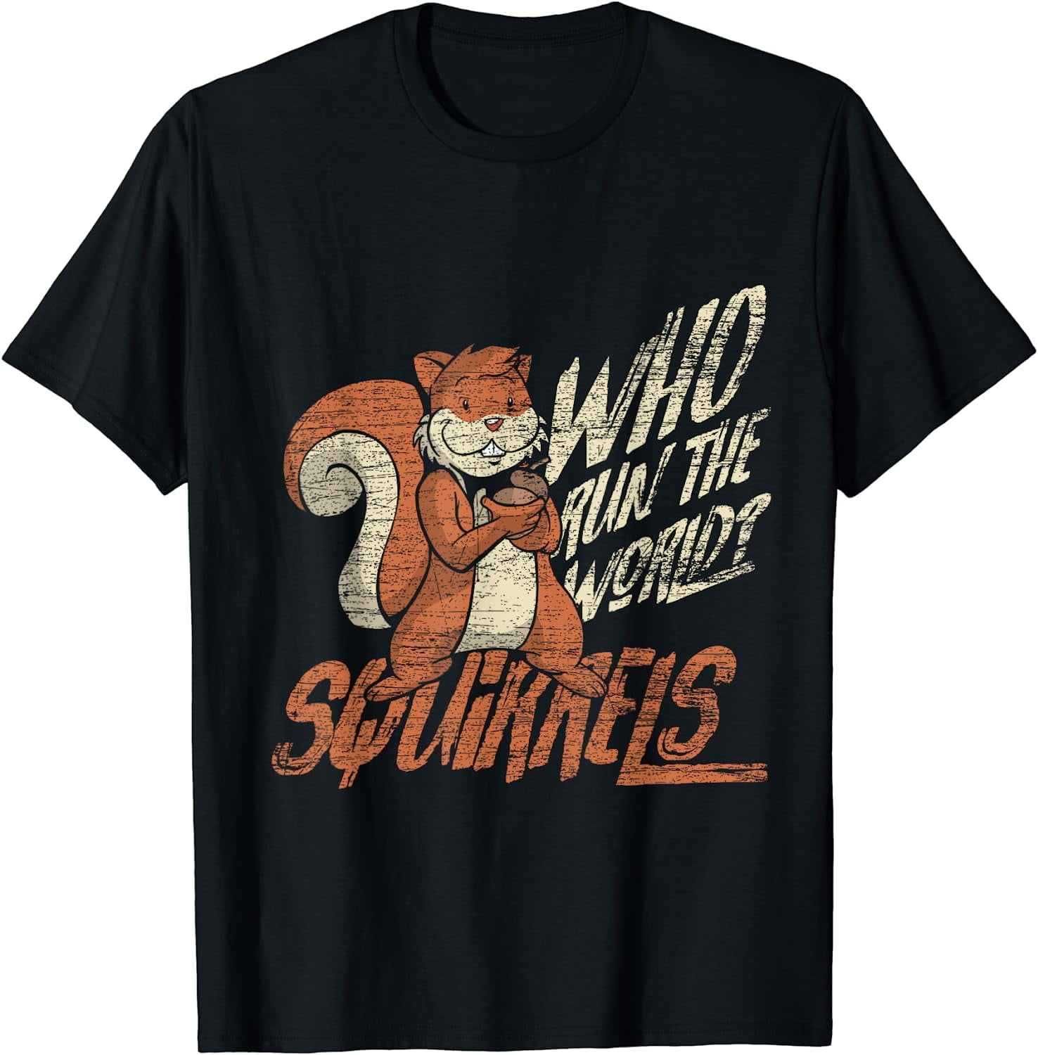 Who Run The World - Squirrels Animal Funny Squirrel T-Shirt - Walmart.com