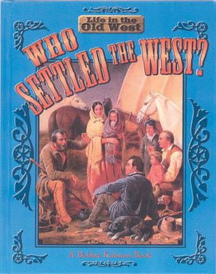 Pre-Owned Who Settled the West? (Life in the Old West) (Unknown ...