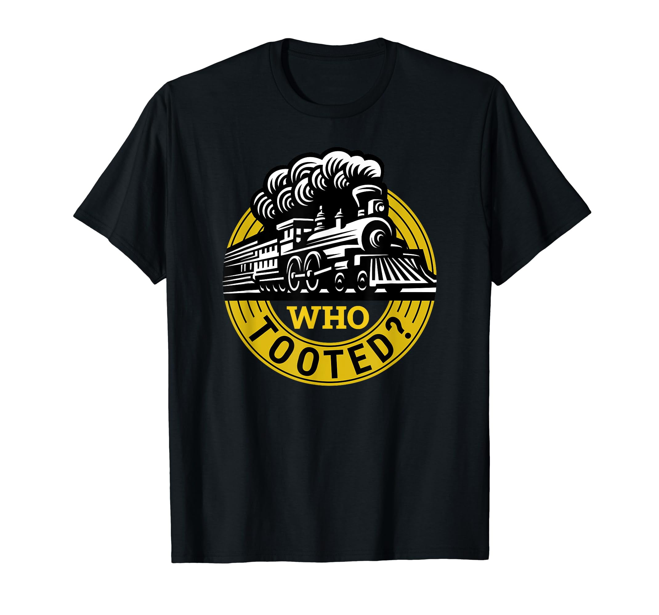 Who Tooted Funny Train Lover Cute Model Railroad Conductor Men Women ...