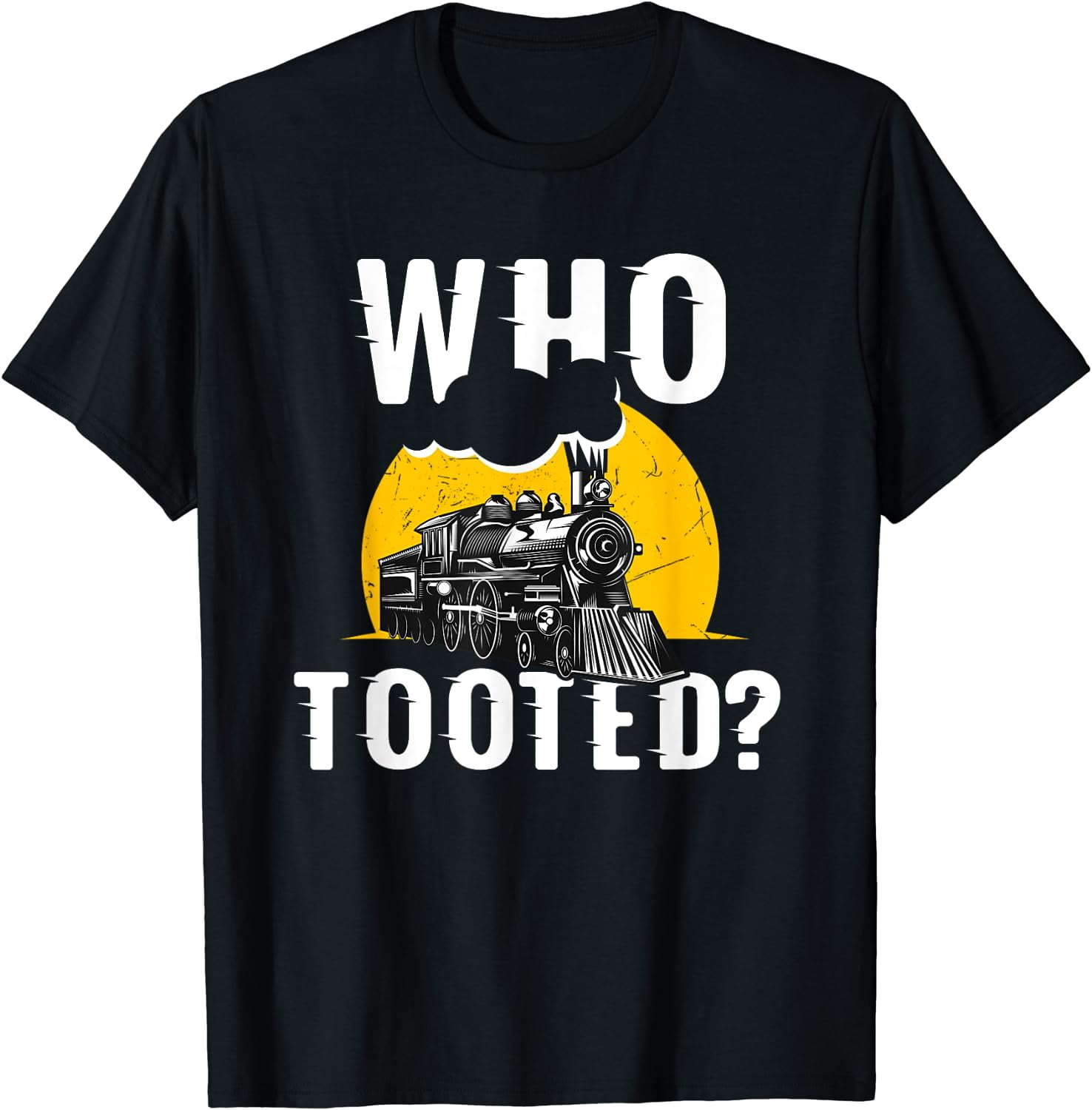 Who Tooted Funny Train Lover Cute Model Railroad Conductor T-Shirt ...