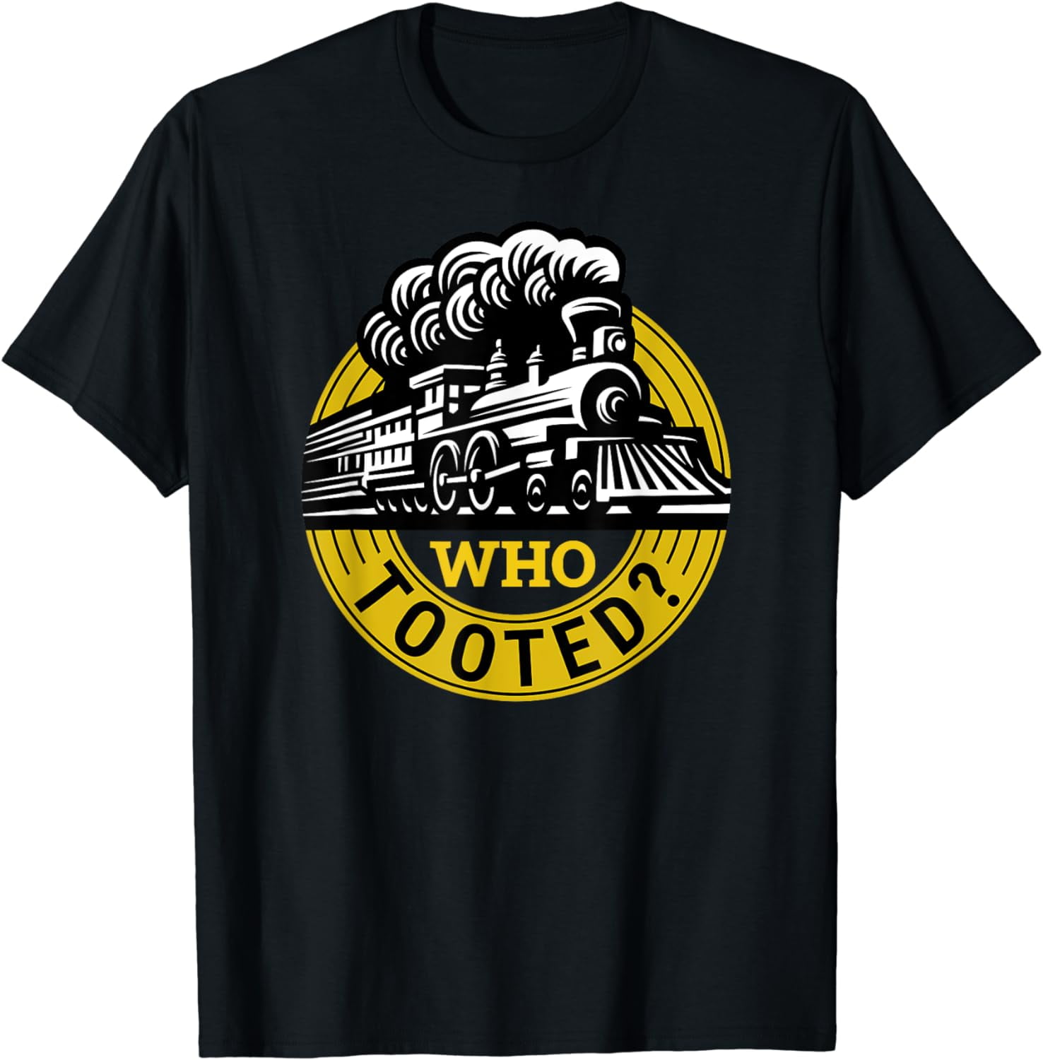 Who Tooted Funny Train Lover Cute Model Railroad Conductor T-Shirt ...