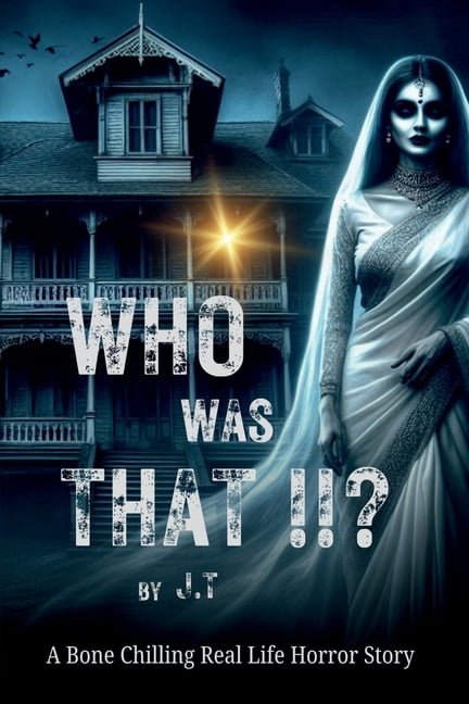 Who Was That !!?: A Bone Chilling Real Life Horror Story, (Paperback ...