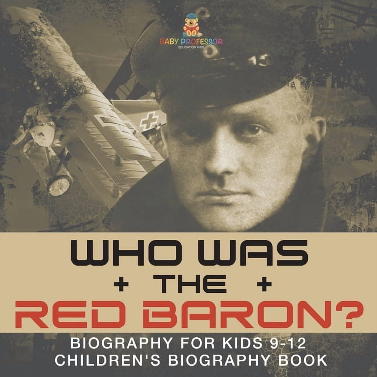 Who Was the Red Baron? Biography for Kids 9-12 Children's Biography ...