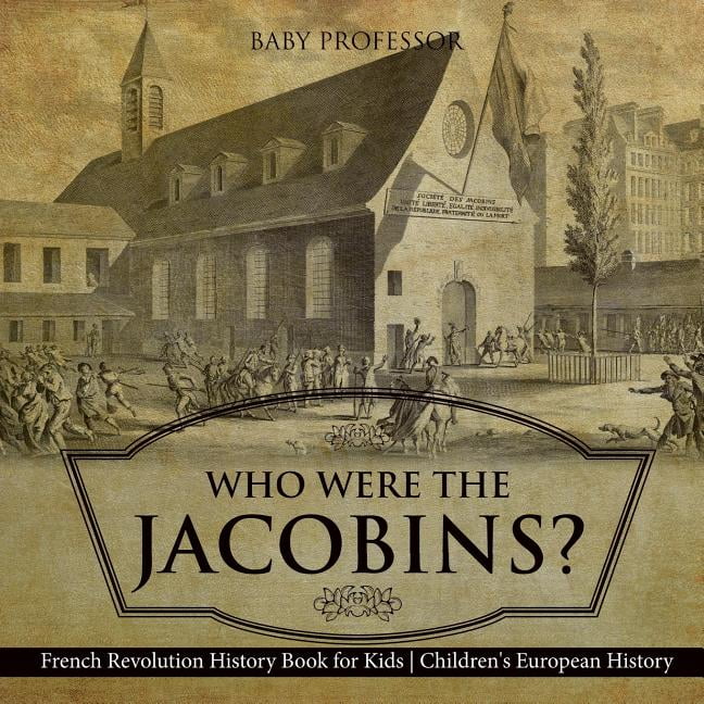 Who Were the Jacobins? French Revolution History Book for Kids Children ...