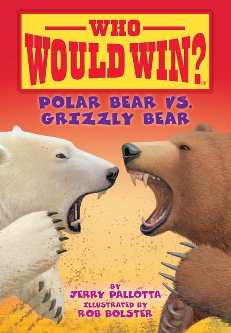 Who Would Win? Polar Bear vs. Grizzly Bear, (Hardcover) - Walmart.com