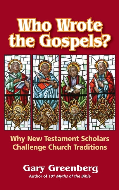 Who Wrote the Gospels? Why New Testament Scholars Challenge Church ...