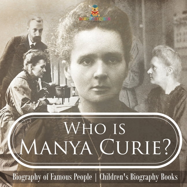 Who is Manya Curie? Biography of Famous People Children's Biography ...