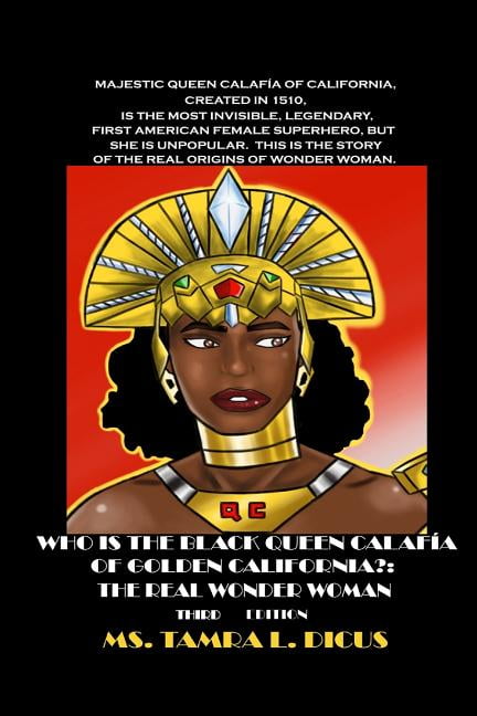 Who is the Black Queen Calafia of Golden California?: The Real Wonder ...
