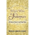 Who's Who in Shakespeare : A Dictionary of Characters and Proper Names ...