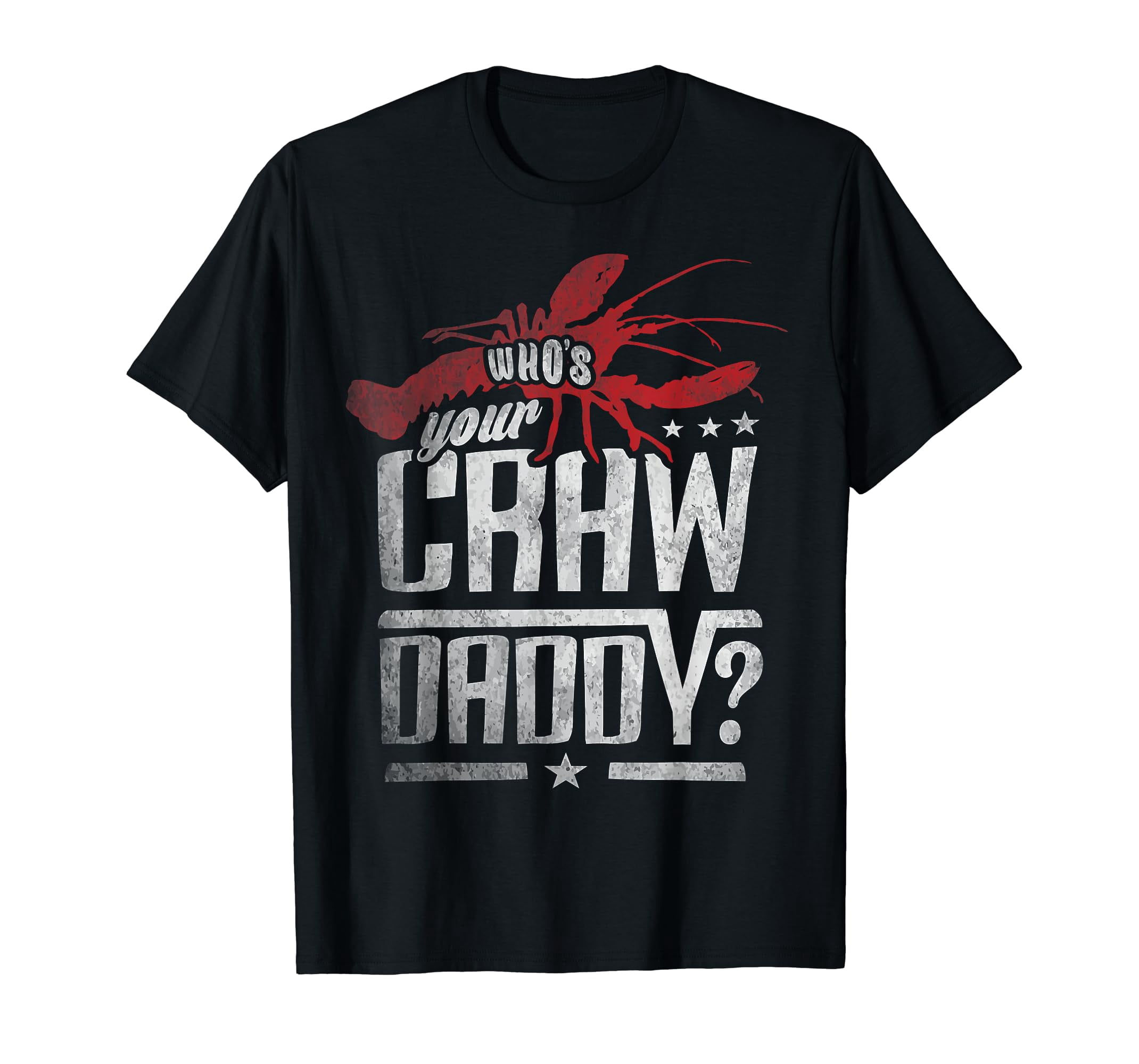 Who's Your Craw Daddy Shirt Crawfish Boil Funny Cajun Men T-Shirt ...