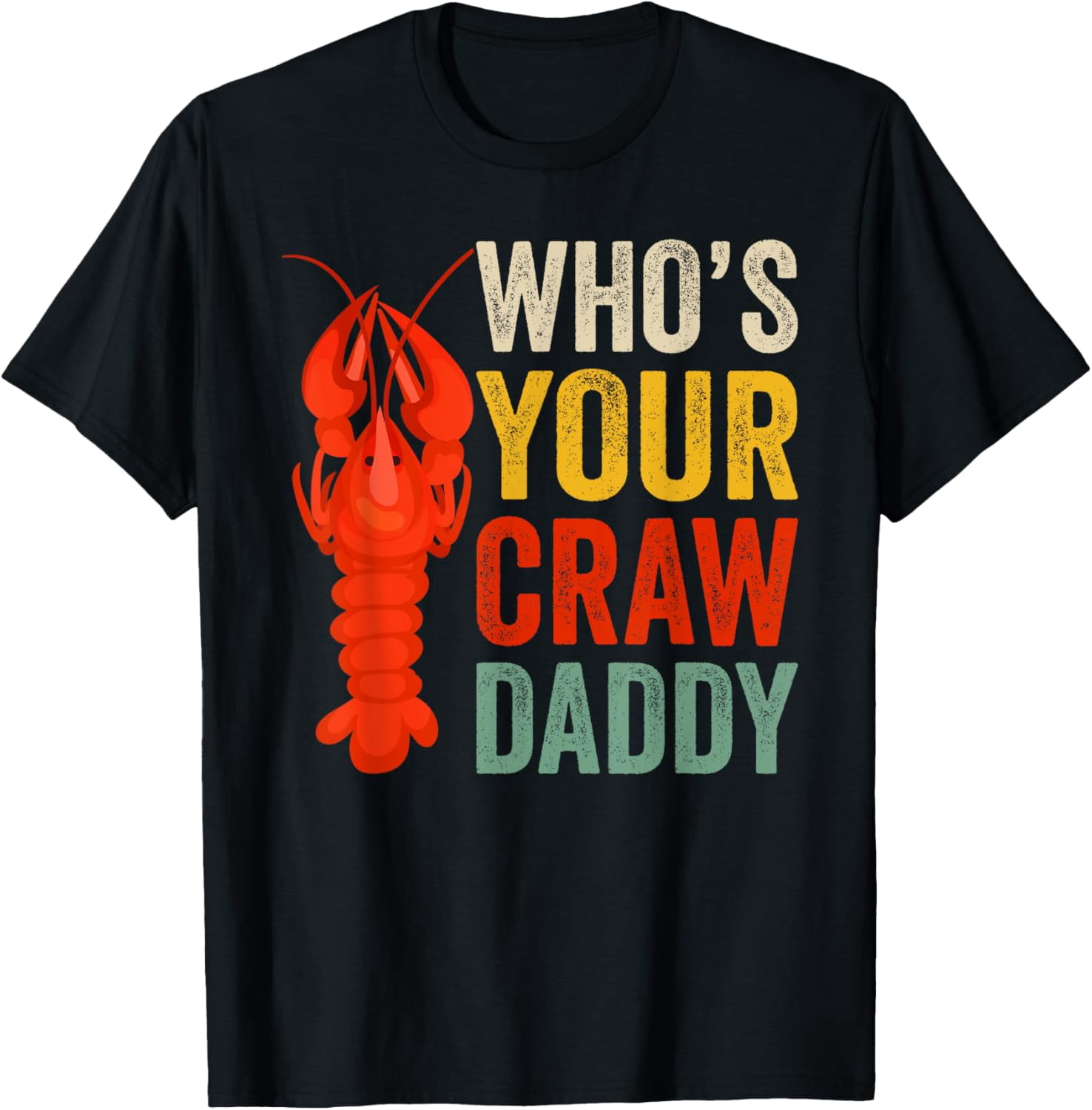 Who's Your Crawdaddy Cajun Crawfish Seafood Boil Mardi Gras T-Shirt ...