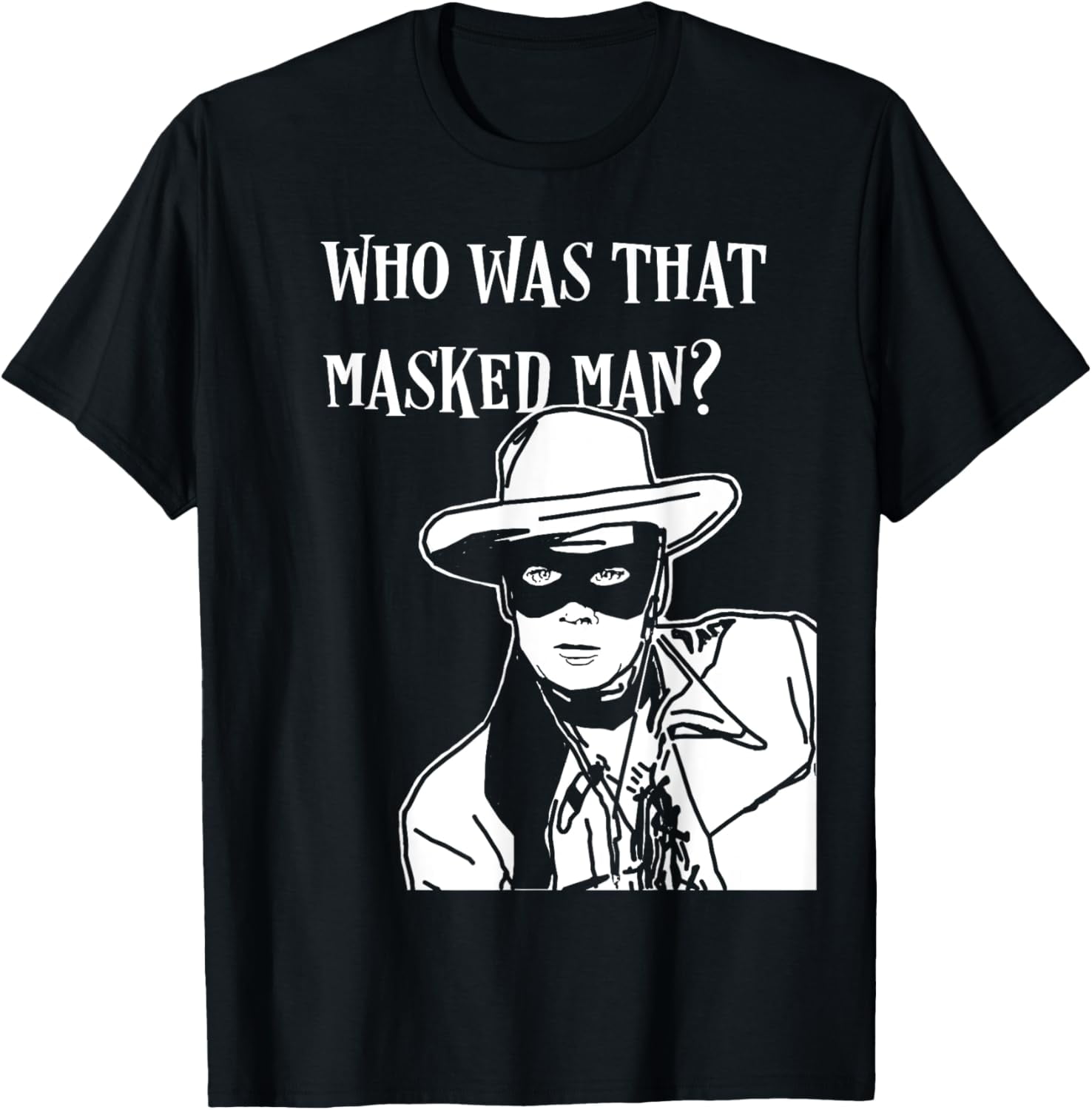 Who was that masked man lone ranger mask retro classic tv T-Shirt ...