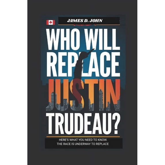 Who will replace Justin Trudeau ?: Here's what you need to know The ...