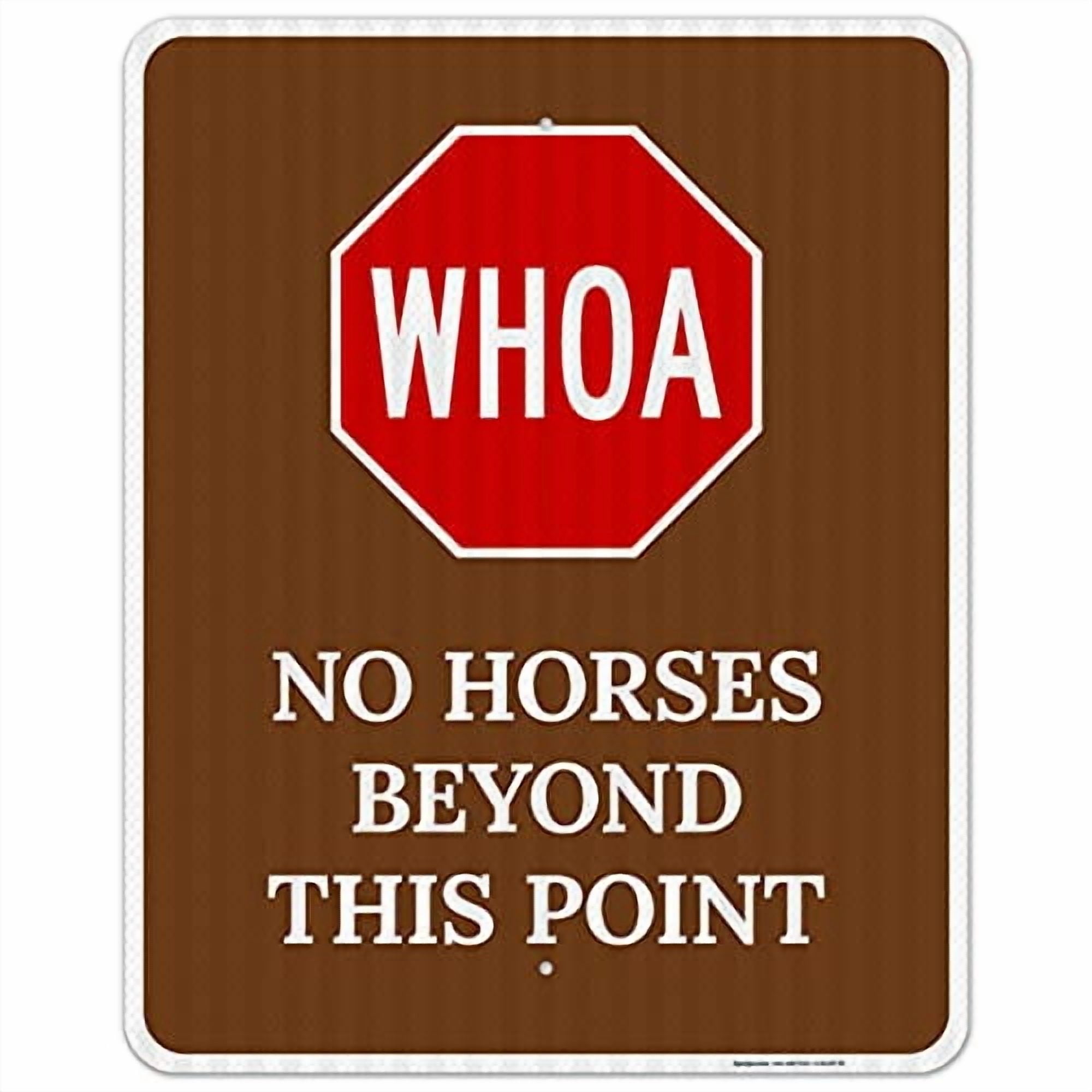 Whoa No Horses Beyond This Point Sign, 24x30 Inches, 3M EGP Reflective ...