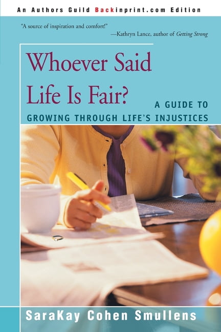 Whoever Said Life Is Fair? : A Guide to Growing Through Life's ...