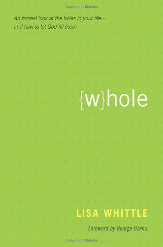 Pre-Owned Whole: An Honest Look at the Holes in Your Life--and How to ...