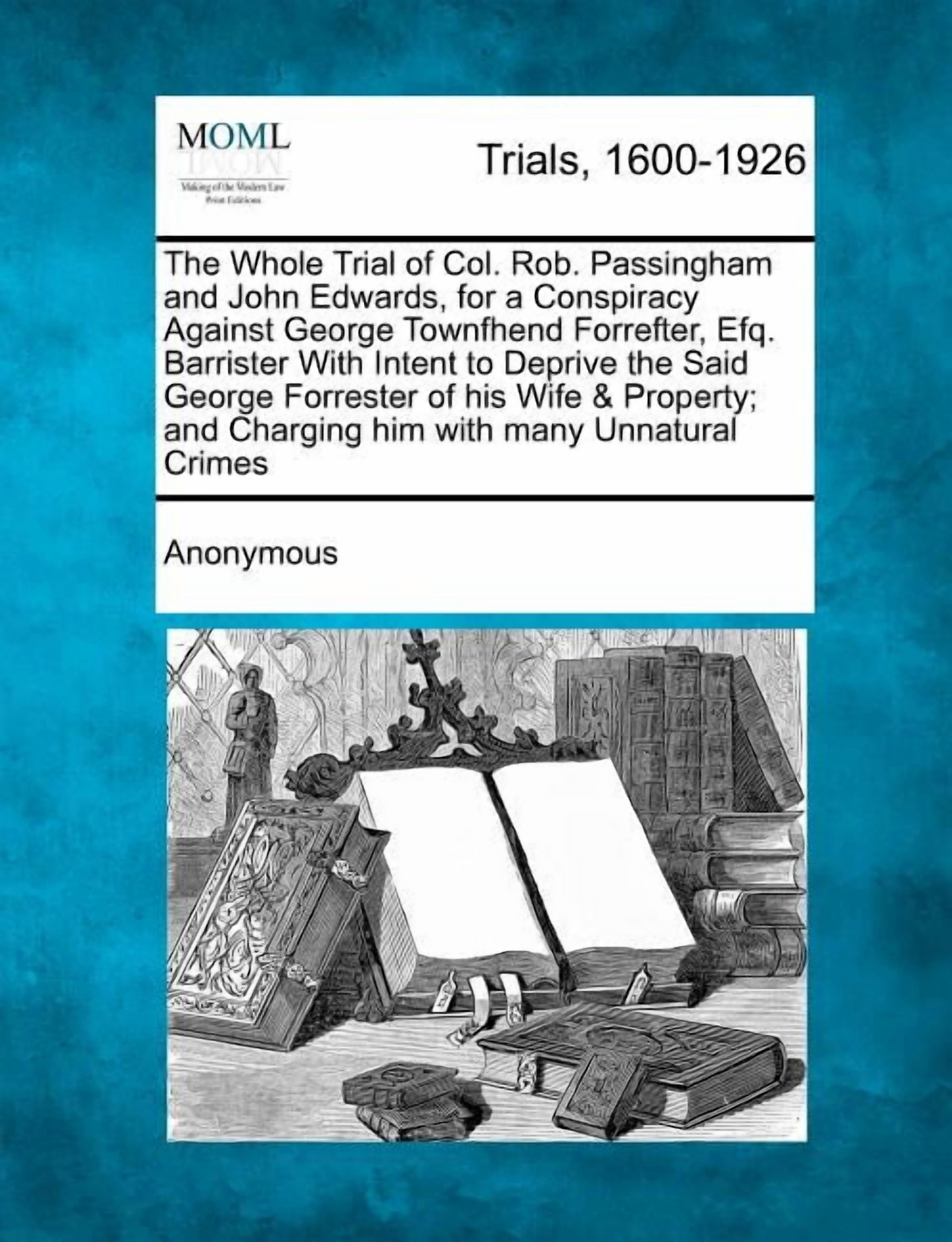 The Whole Trial of Col. Rob. Passingham and John Edwards, for a ...