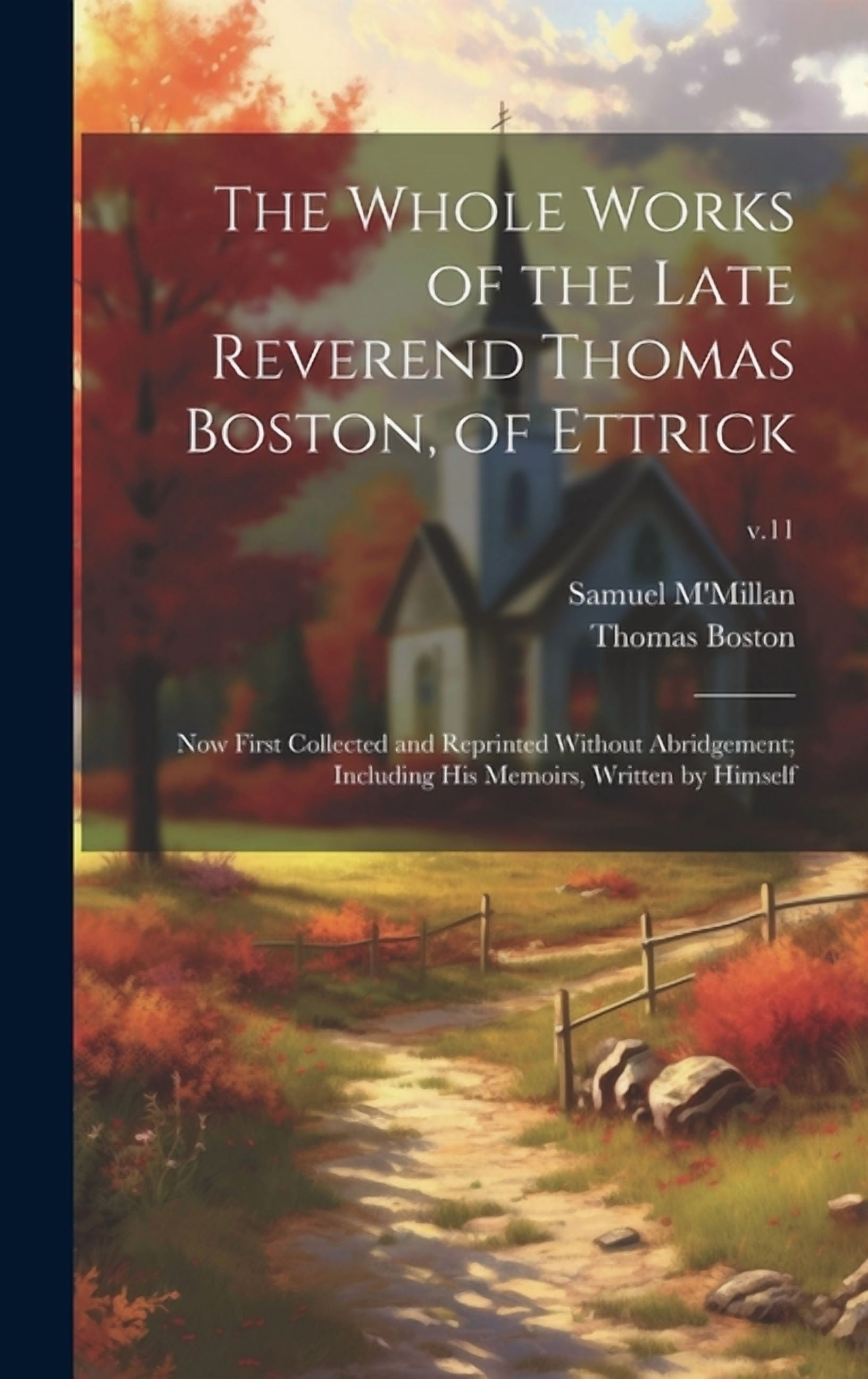 The Whole Works of the Late Reverend Thomas Boston, of Ettrick : Now ...