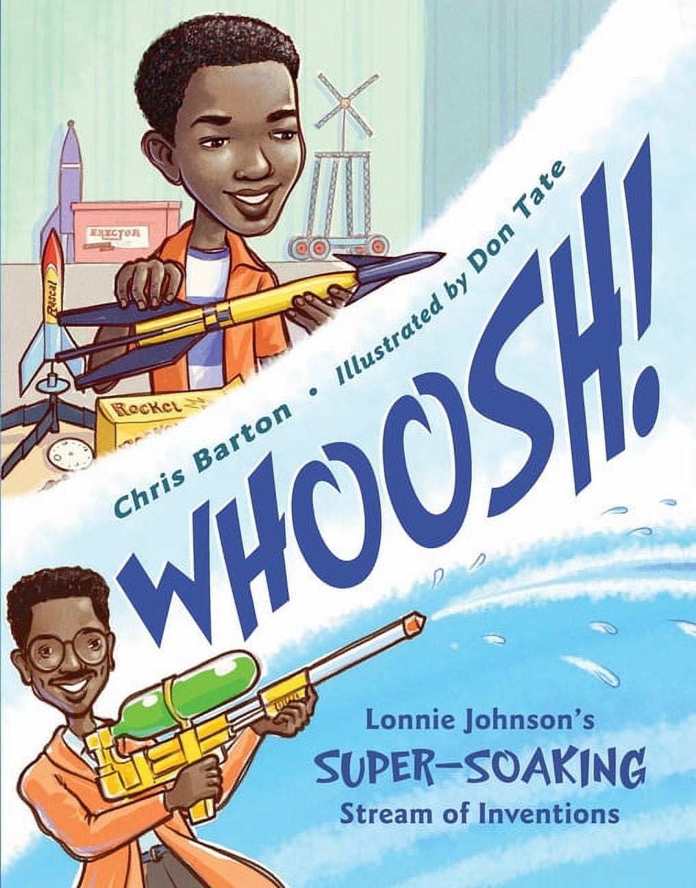 Whoosh!: Lonnie Johnson's Super-Soaking Stream of Inventions ...