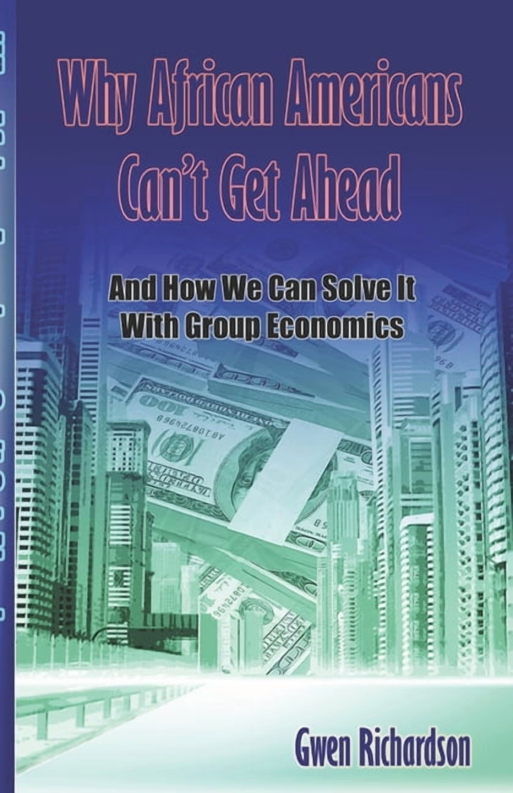 Group Economics Why African Americans Can't Get Ahead: And How We Can ...
