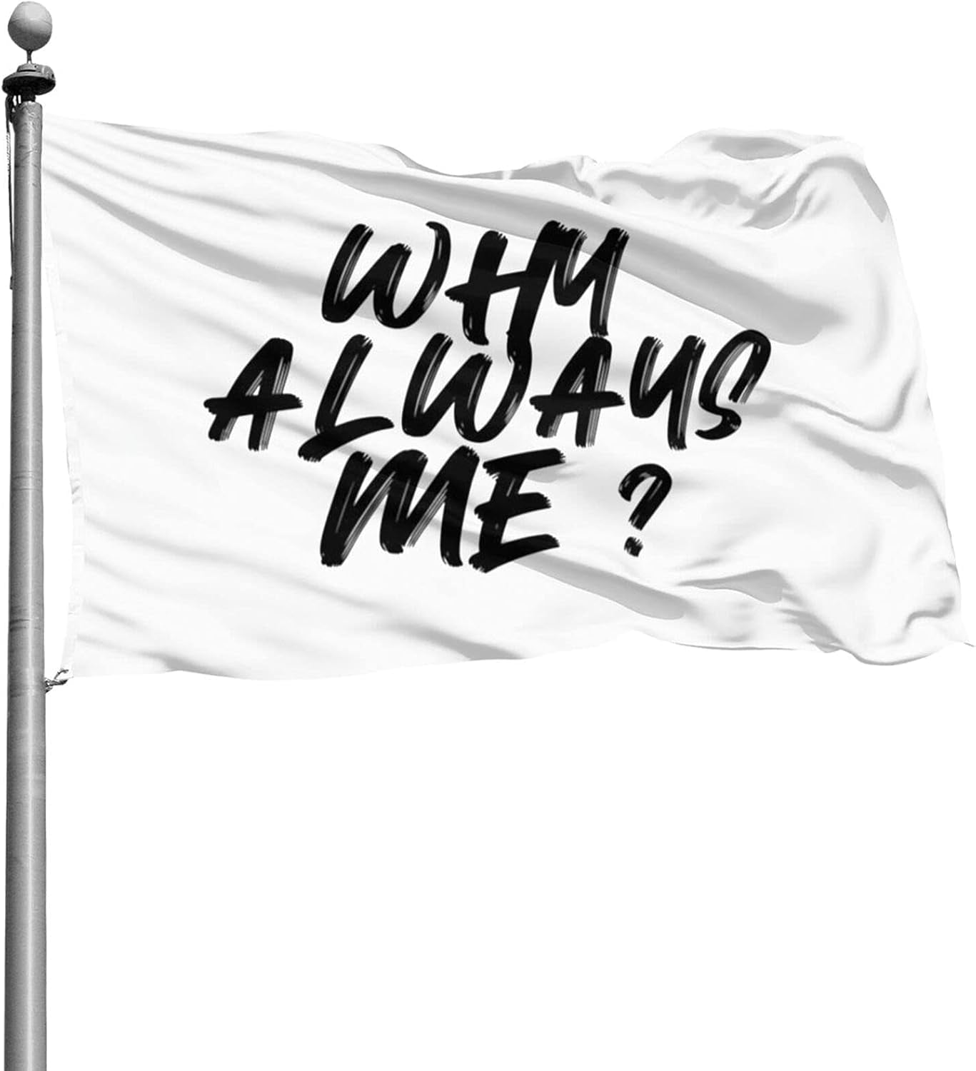 Why Always Me Slogan 4x6 Ft Outdoor Banner House Courtyard Garden Decor ...