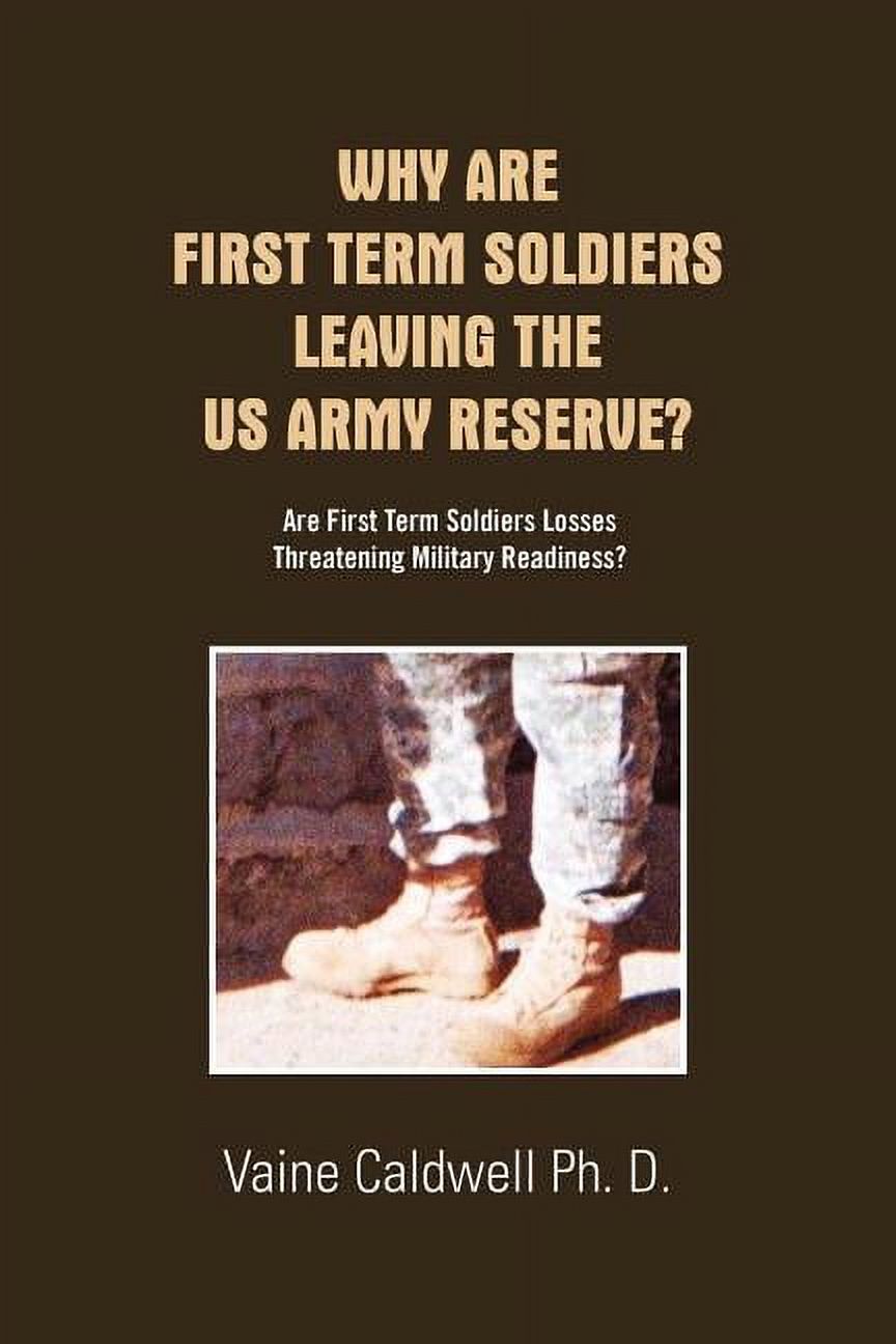 Why Are First Term Soldiers Leaving the US Army Reserve? : Are First ...