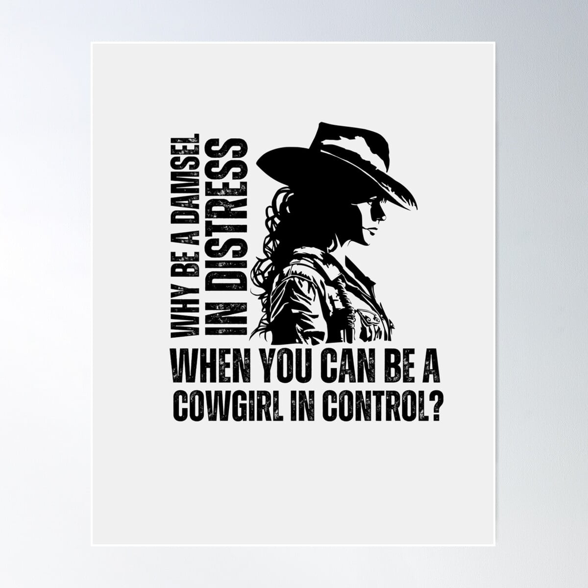 Why Be A Damsel In Distress When You Can Be A Cowgirl In Control ...