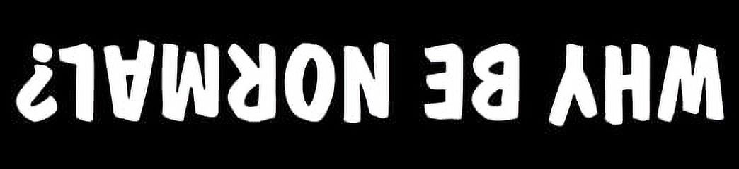 Why Be Normal? Bumper 3M Reflective sticker| funny decal weird normal ...