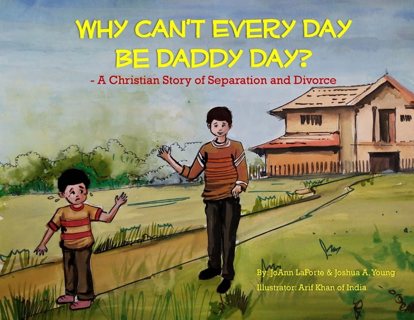 Why Can't Every Day Be Daddy Day?: A Christian Story of Separation ...