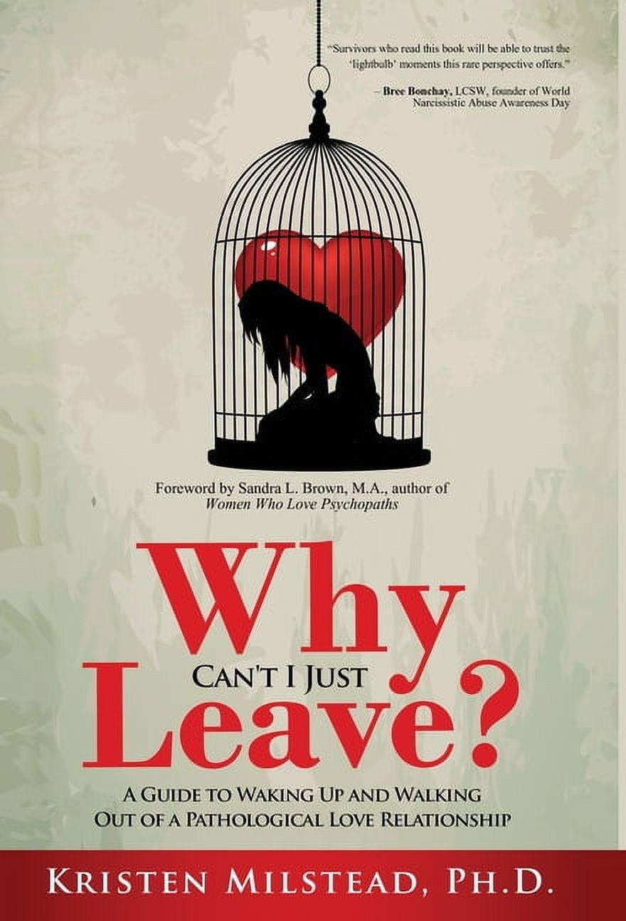 Why Can't I Just Leave: A Guide to Waking Up and Walking Out of a ...