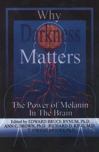 Pre-Owned Why Darkness Matters: The Power of Melanin in the Brain ...
