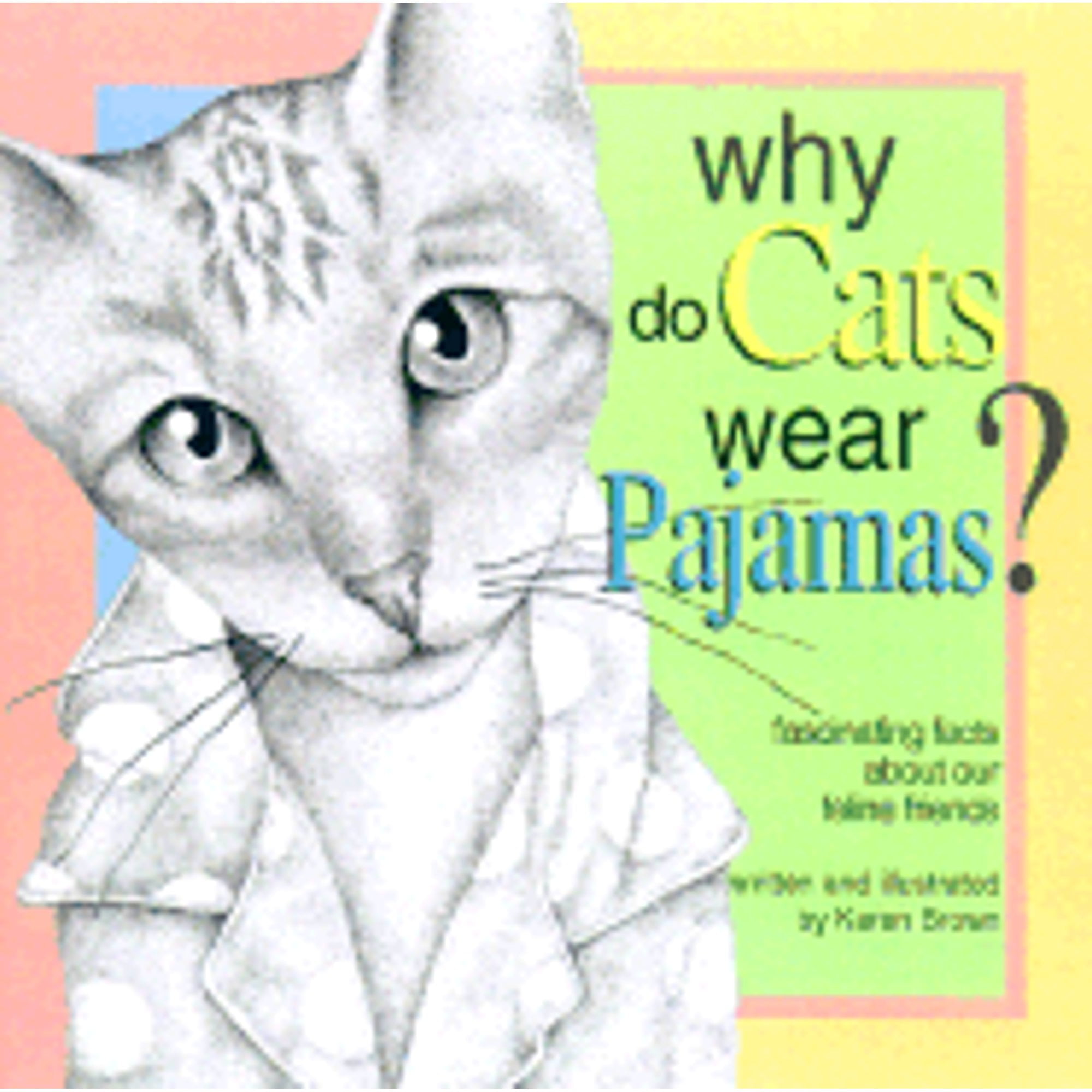 Pre-Owned Why Do Cats Wear Pajamas? Fascinating Facts About Our Feline ...