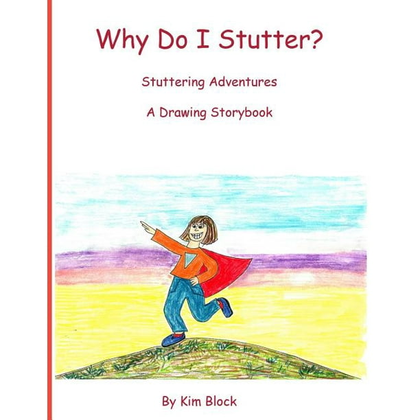 Stuttering Adventures: Why Do I Stutter? : Stuttering Adventures A ...