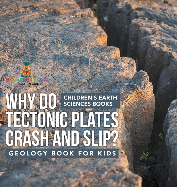 Why Do Tectonic Plates Crash and Slip? Geology Book for Kids Children's ...