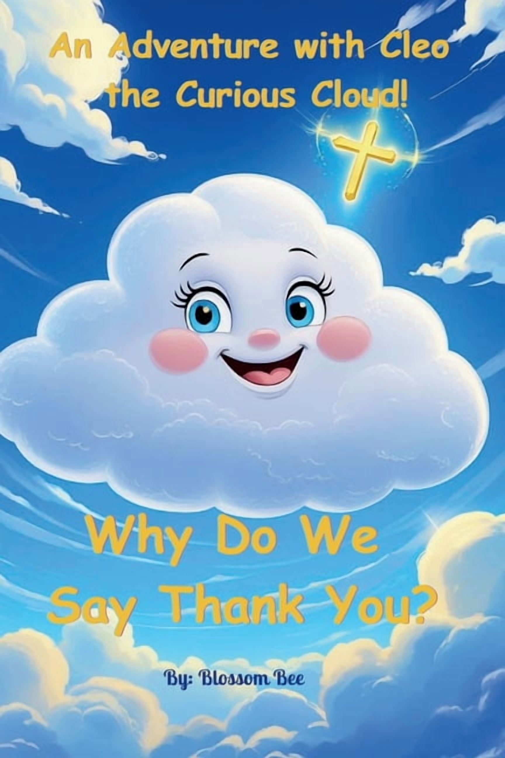 The Adventures of Cleo the Curious Cloud Why Do We Say Thank You: An ...
