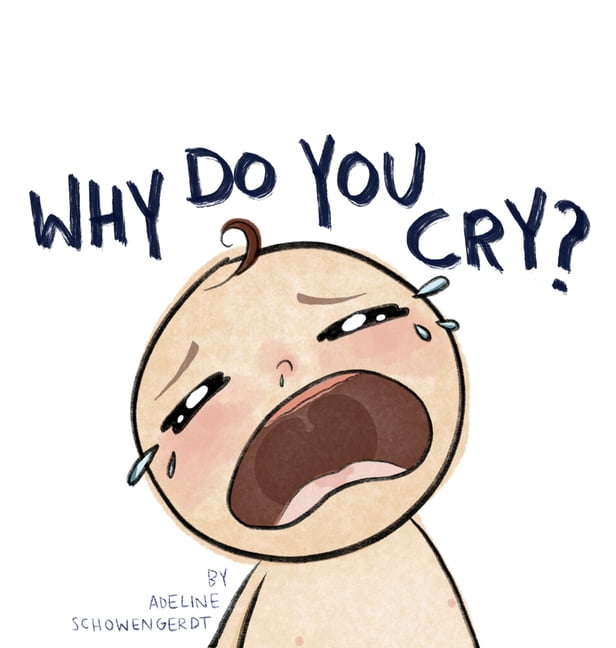 Why Do You Cry?, (Hardcover) - Walmart.com