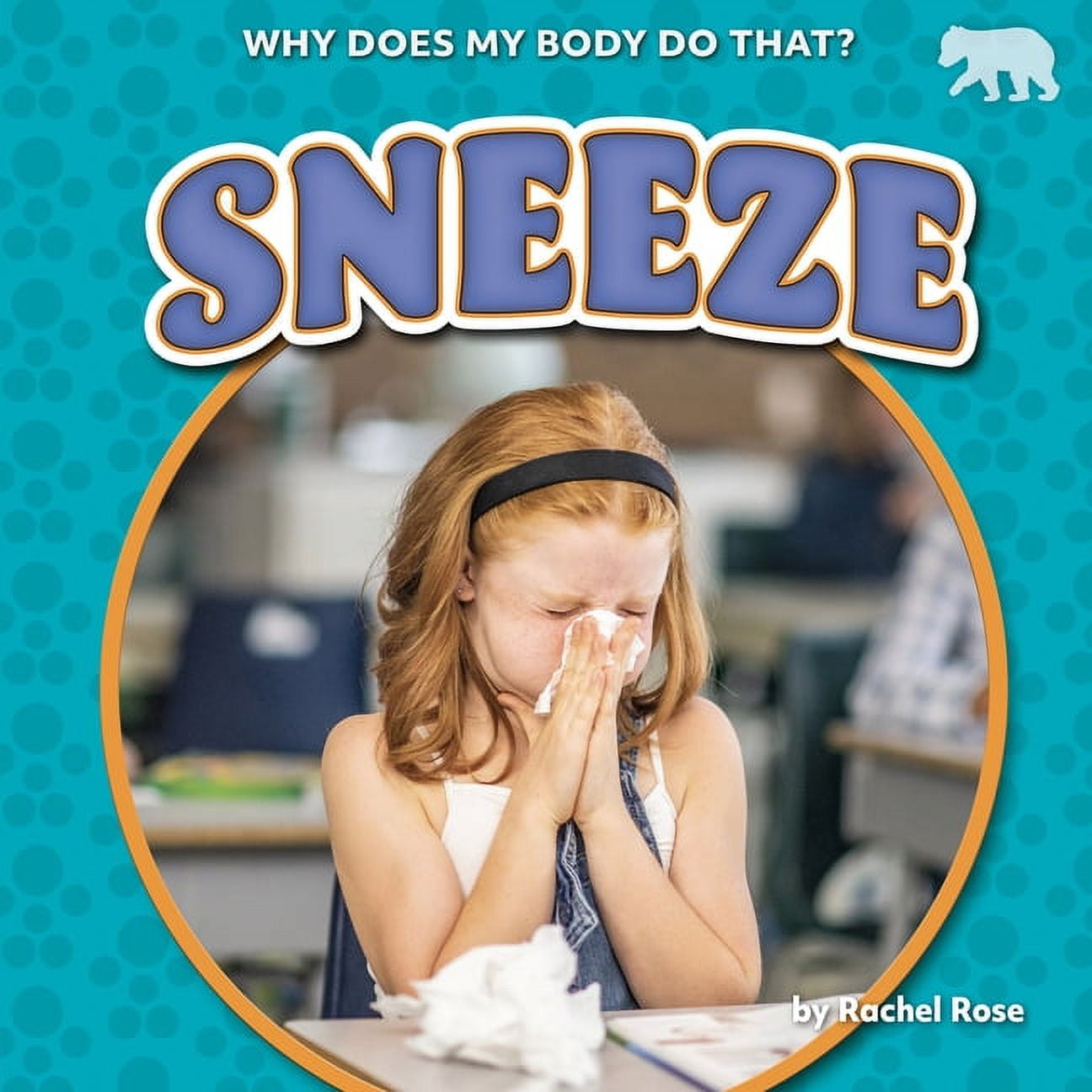 Why Does My Body Do That? Sneeze, (Hardcover) - Walmart.com