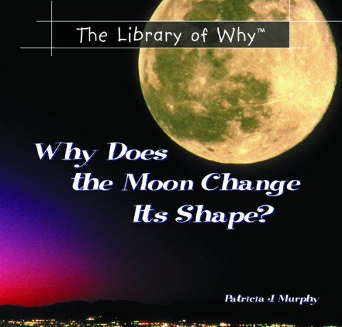 Pre-Owned Why Does the Moon Change Its Shape Library of Why? Binding ...