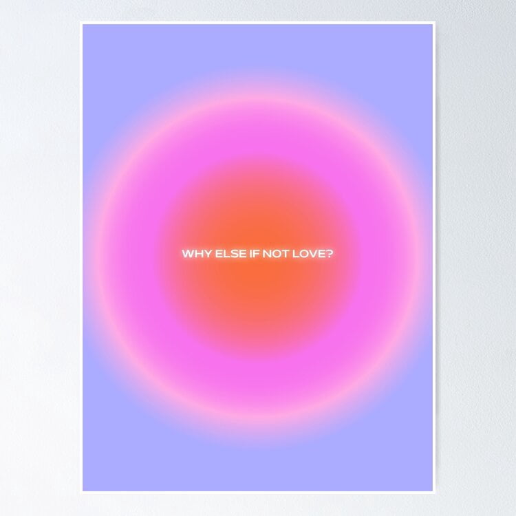 Why Else If Not Love Gradient Print UNFRAMED Poster, 12x18 - Walmart.com