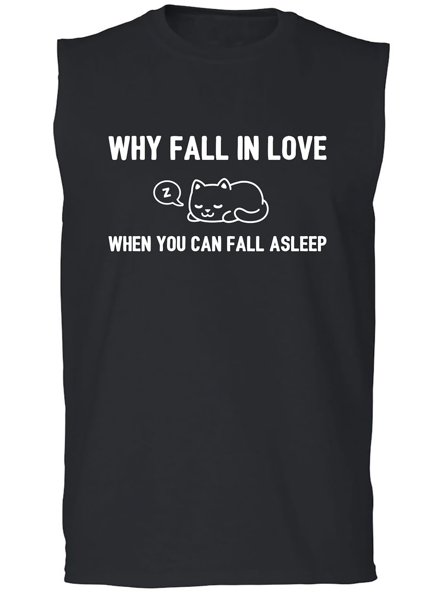 Why Fall In Love. . . Fall Asleep Adult Sleeveless Tee - Walmart.com