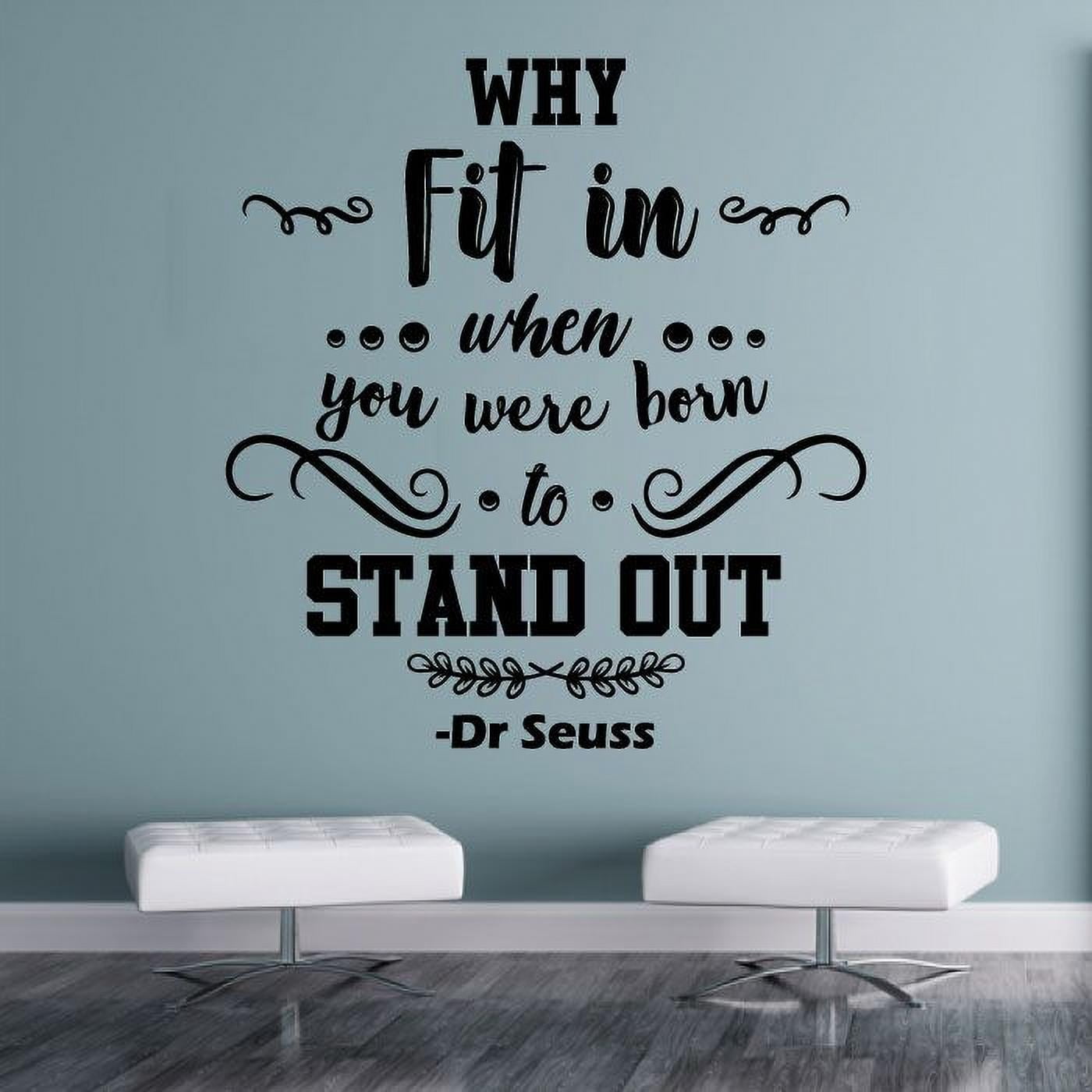 Why Fit In When You Were Born To Stand Out Dr Seuss Inspirational Quote ...