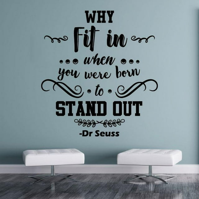 Why Fit In When You Were Born To Stand Out Dr Seuss Inspirational Quote ...
